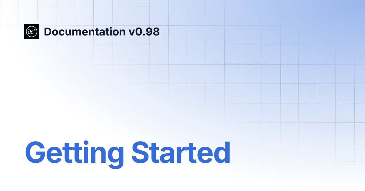 Getting Started | Documentation v0.98 Getting Started | Documentation v0.98