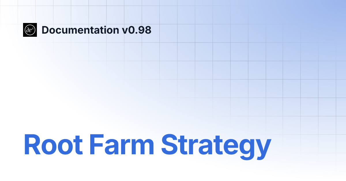 Root Farm Strategy | Documentation v0.98